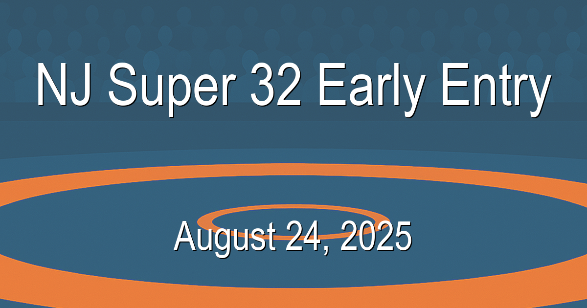 NJ Super 32 Early Entry – August 24, 2025 – August 25, 2025 New Jersey ...