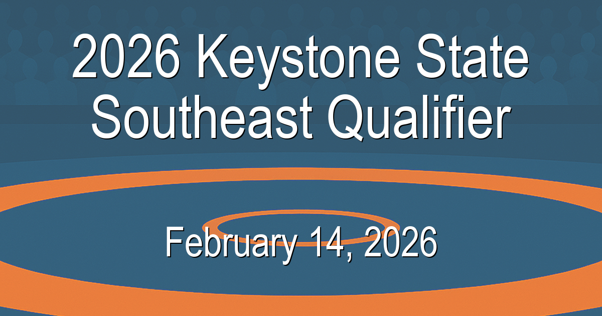 2026 Keystone State Southeast Qualifier – February 14, 2026 – February ...