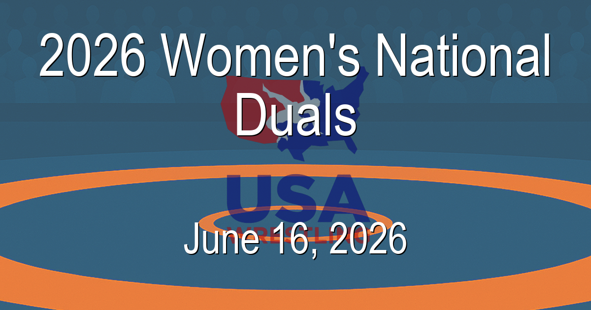 2026 Women's National Duals – June 16, 2026 – June 20, 2026 ...
