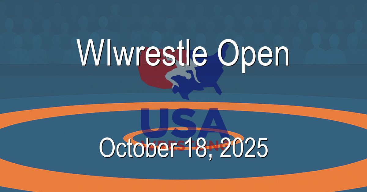 WIwrestle Open – October 18, 2025 Wisconsin Wrestling Tournaments ...