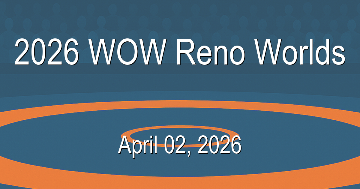 2026 WOW Reno Worlds – April 2, 2026 – April 3, 2026 Nevada Wrestling Tournaments Detail View